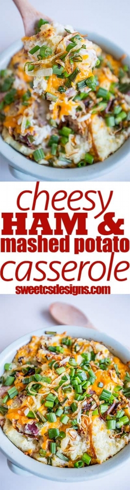 Cheesy Ham and Mashed Potato Casserole - Sweet Cs Designs
