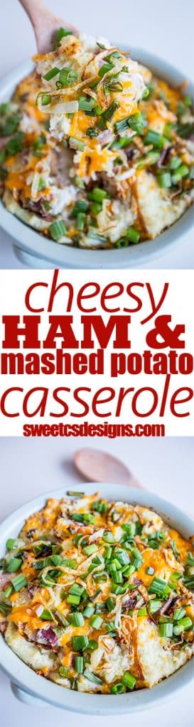 Cheesy Ham and Mashed Potato Casserole - Sweet Cs Designs