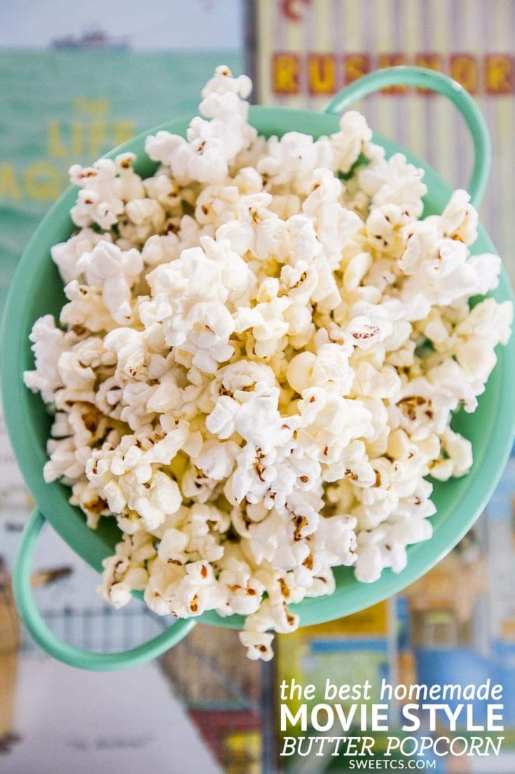 Best Homemade Movie Style Butter Popcorn - Sweet Cs Designs
