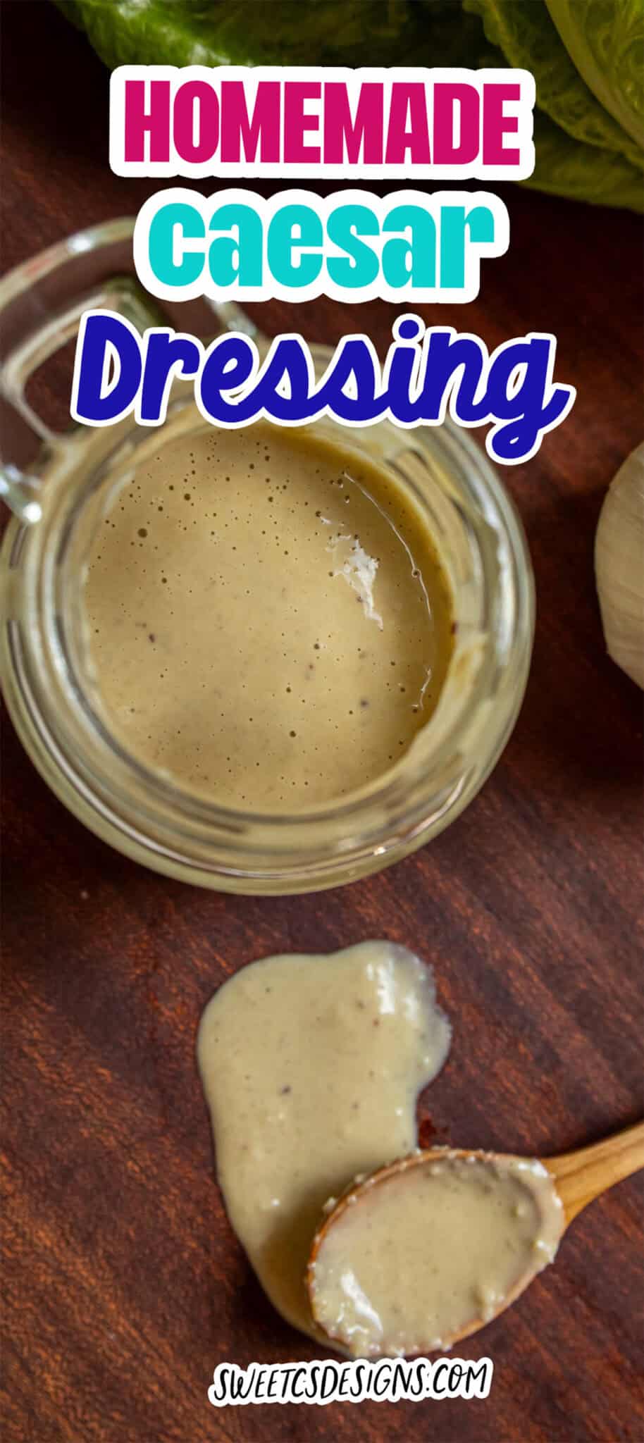 Homemade Caesar Dressing - Sweet Cs Designs