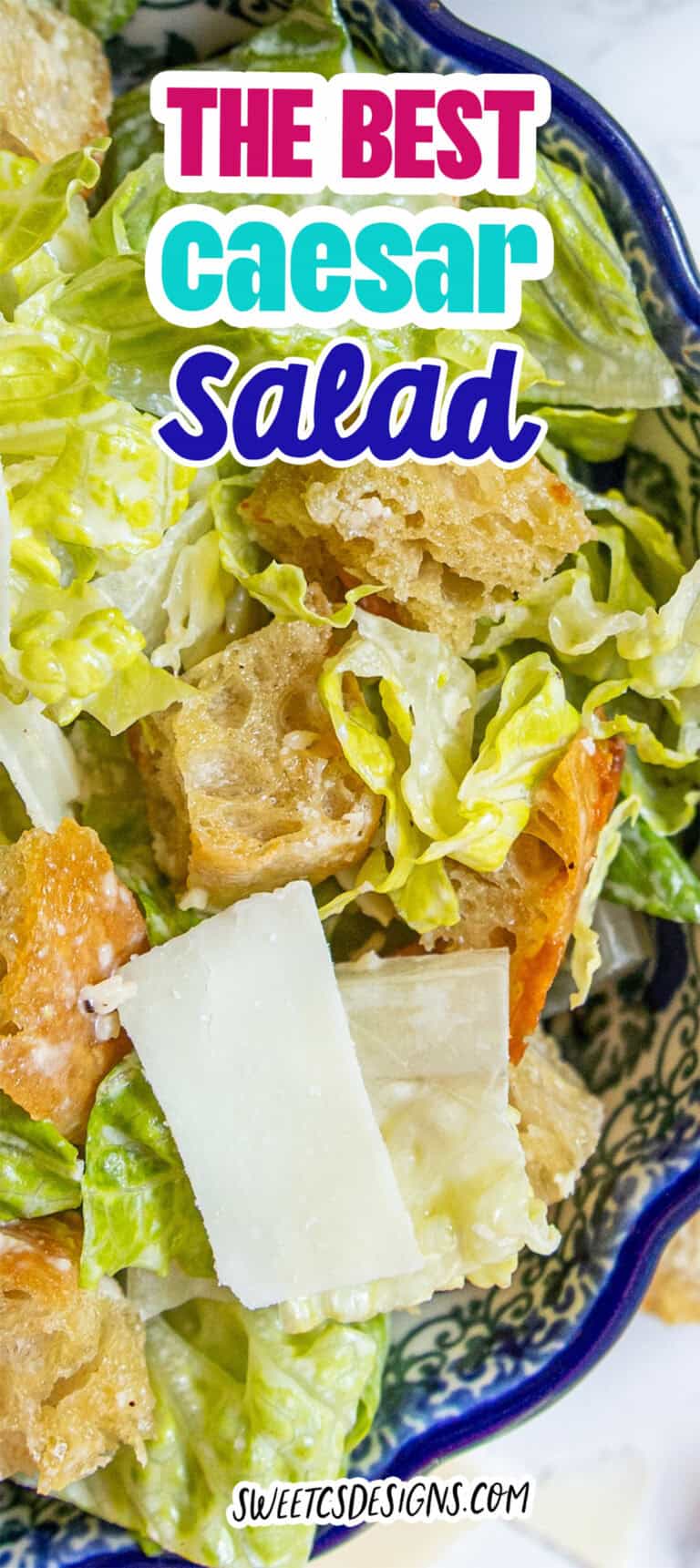 Best Caesar Salad - Sweet Cs Designs